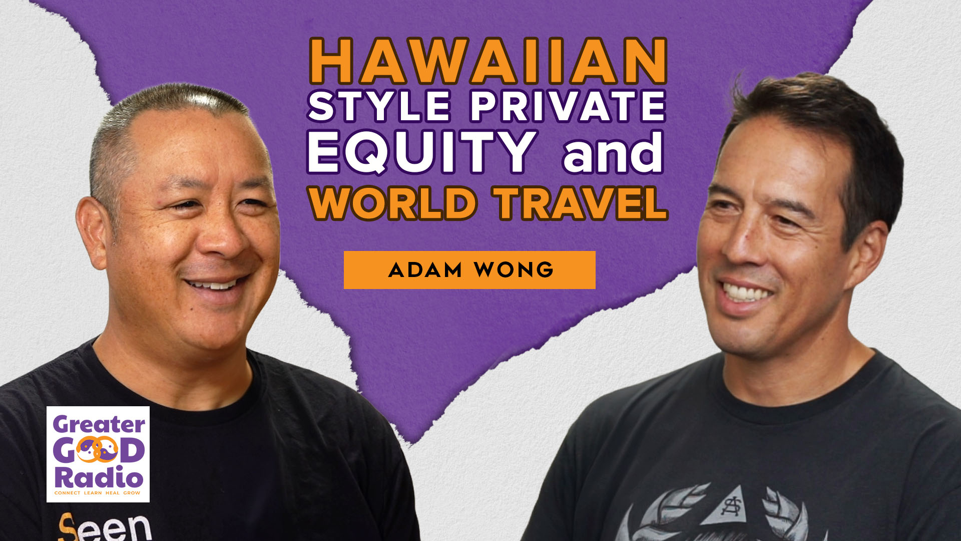 ADAM WONG - Greater Good Radio