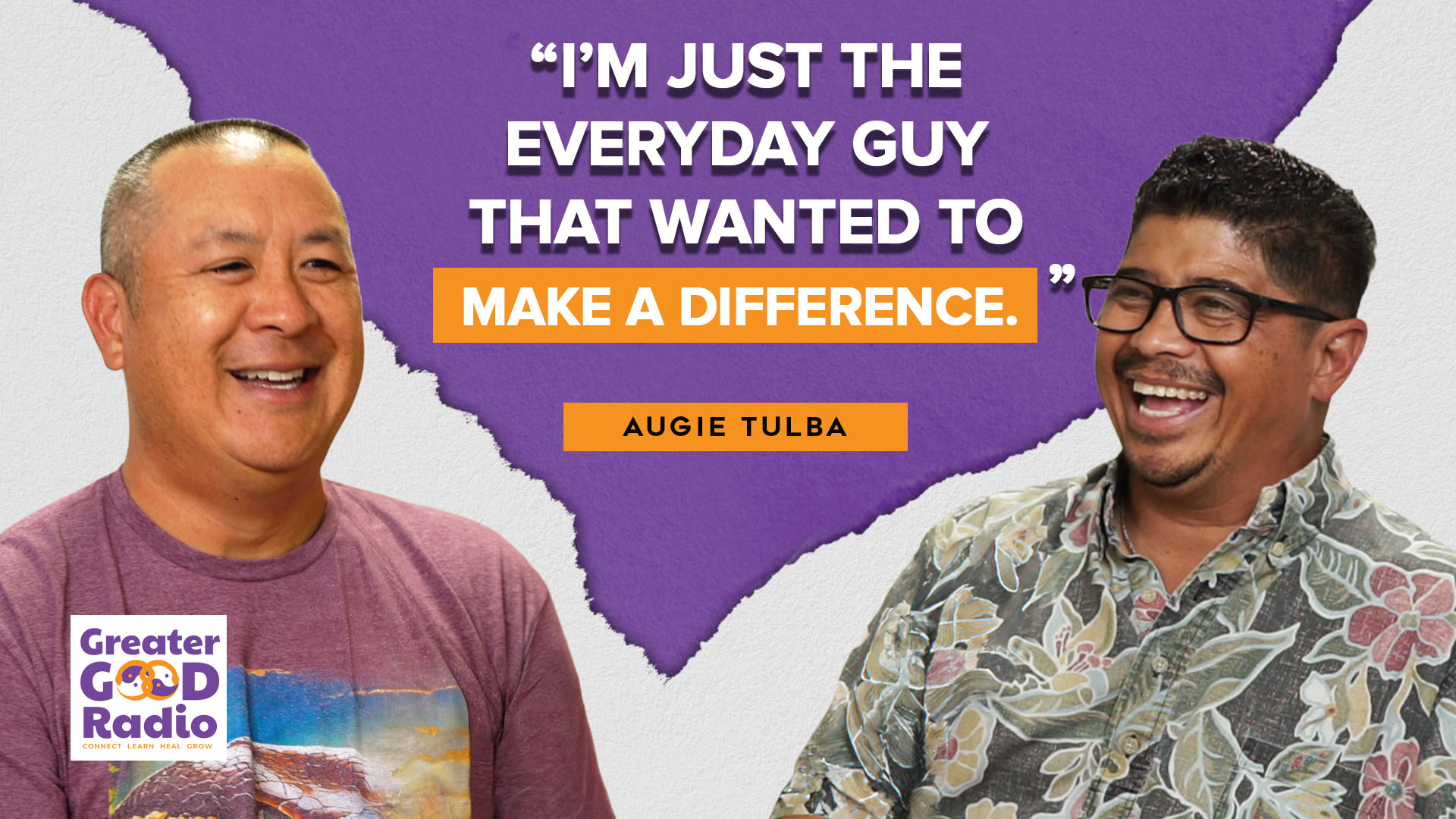 AUGIE TULBA - Greater Good Radio