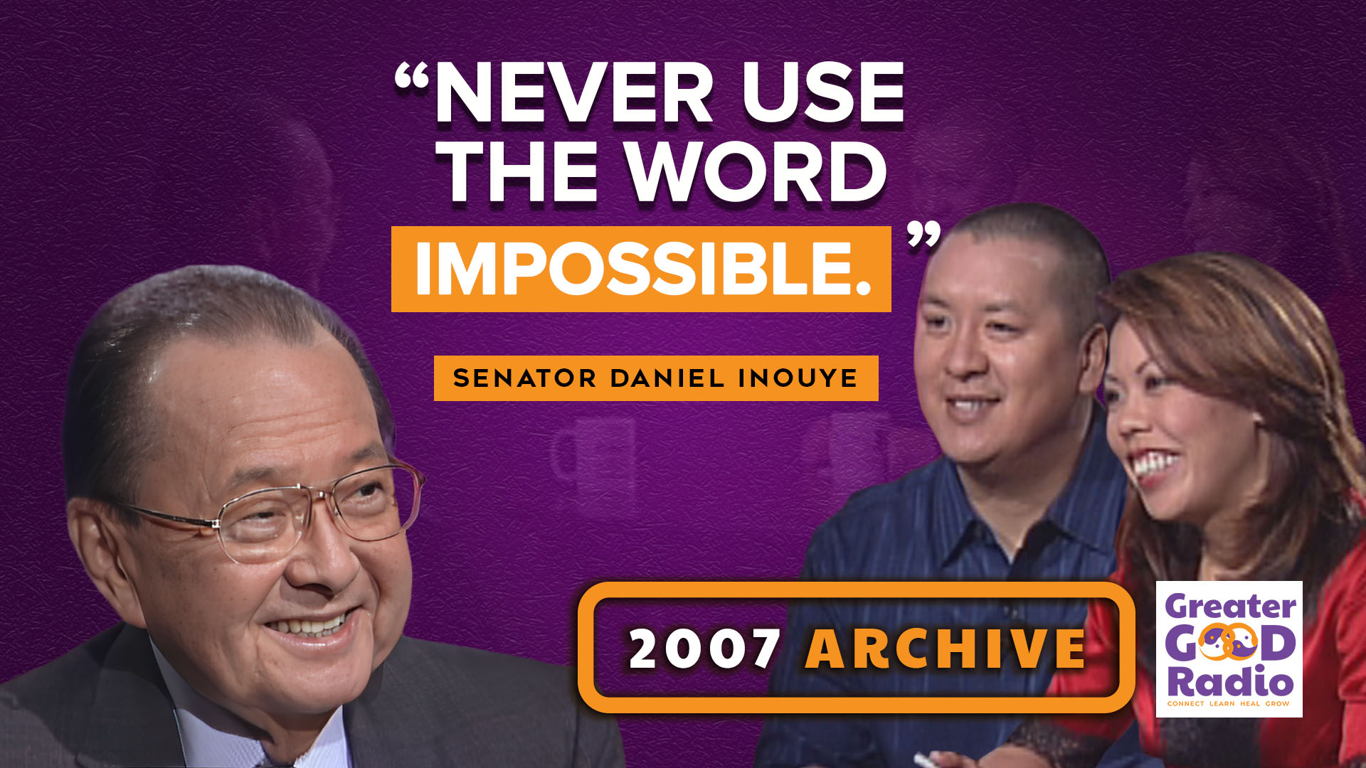 SENATOR DANIEL INOUYE - Greater Good Radio